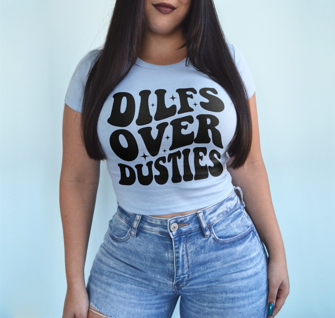 Dilfs Over Dusties Shirt, I Love Hot Dads Crop Top, I Love Dilfs Baby ...