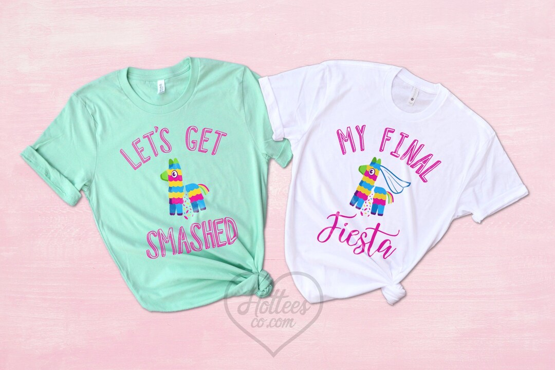 Bachelorette Party Shirts, My Final Fiesta Bride Shirt, Let's Get ...