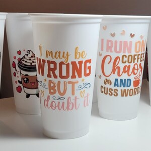 Funny Reusable Starbucks Type Cup! Cute Coffee Sayings! One of Kind ...