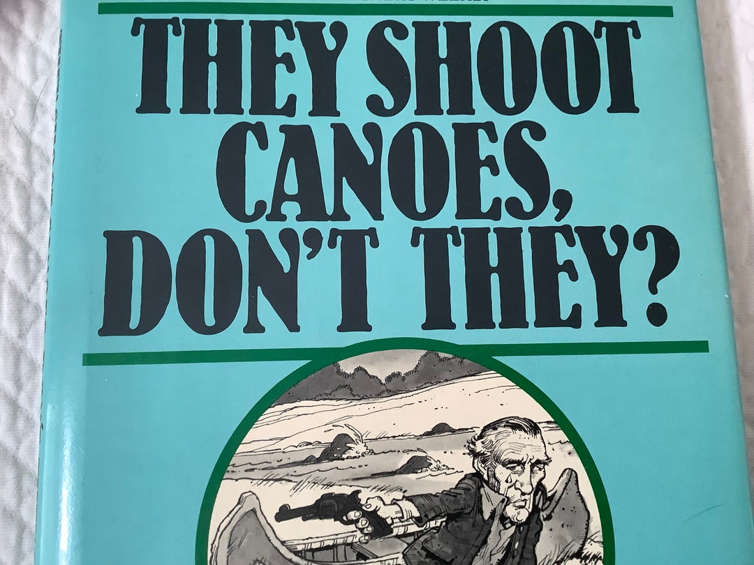 1981/ 25 Very Funny Stories About Outdoorsie Things/ Patrick F Mcmanus/they Shoot Canoes Don’t ...
