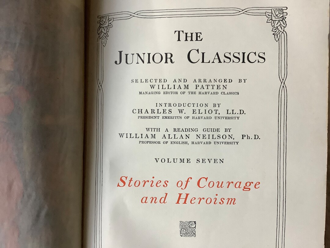 1912/ Stories of Courage and Heroism/ the Junior Classics/ A Library ...