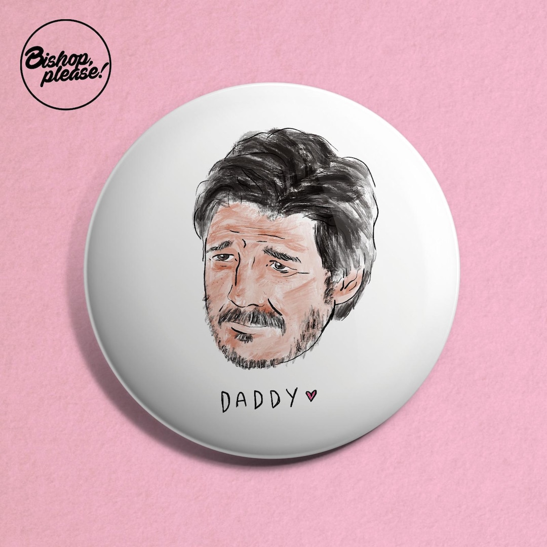 Pedro Pascal Daddy Badge - Pedro Pascal, Funny Gift, Daddy Gift, Funny ...