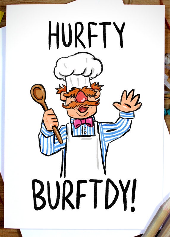 Swedish Chef Funny Birthday Card - 'HURFTY BURFTDY! the Muppets, the ...