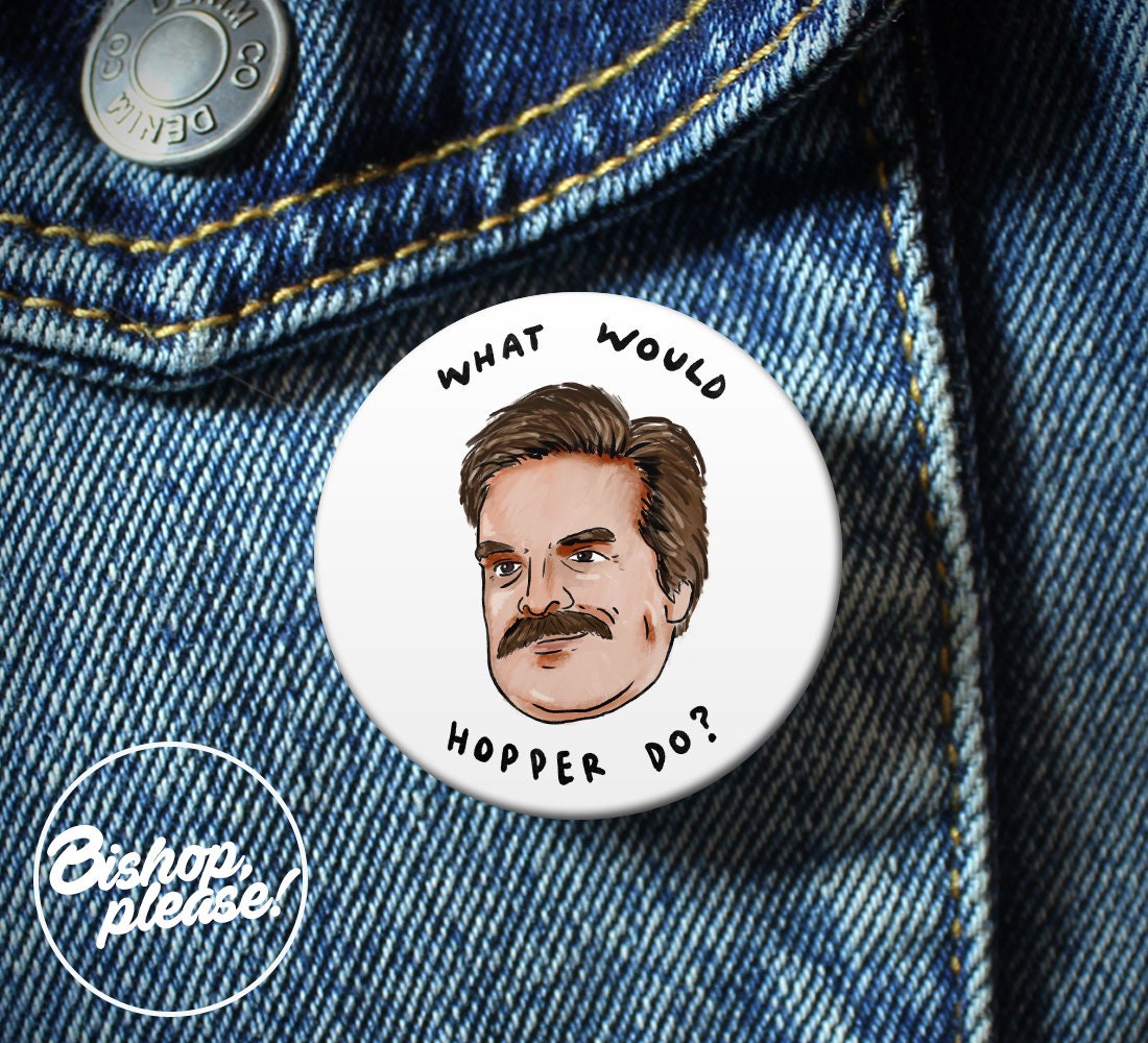 Stranger Things Badge What Would Hopper Do Jim Hopper - Etsy