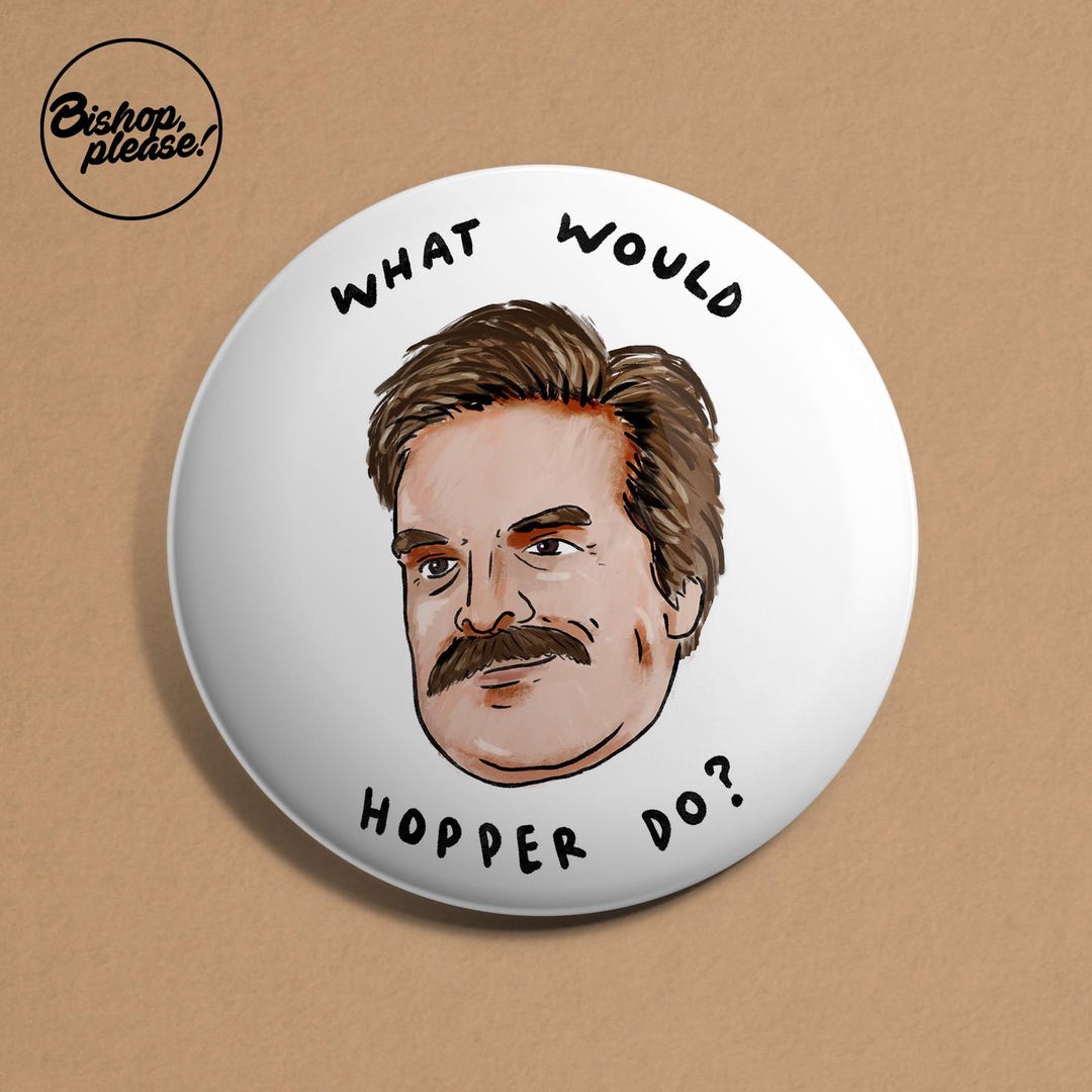 Stranger Things Badge - What Would Hopper Do? Jim Hopper, Hawkins ...