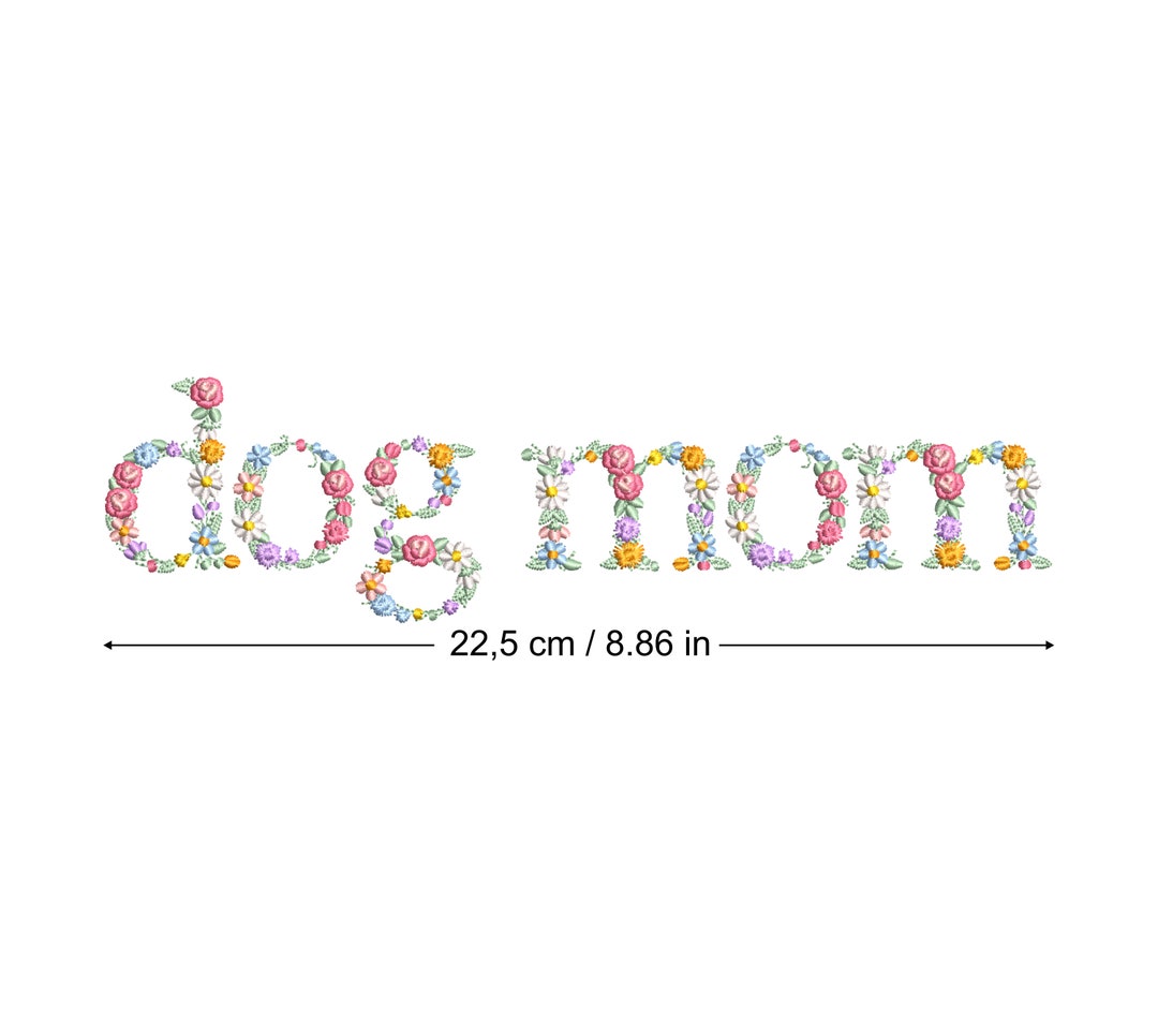 Machine Embroidery Design DOG MOM in Floral Letters 9" Large Hoop ...