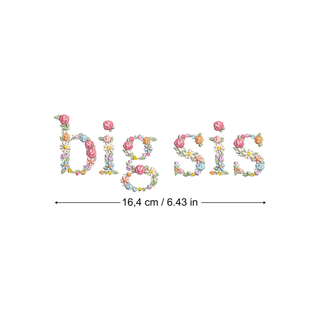 Machine Embroidery Design Big Sis Floral Letters 5x7" HOOP Dainty ...