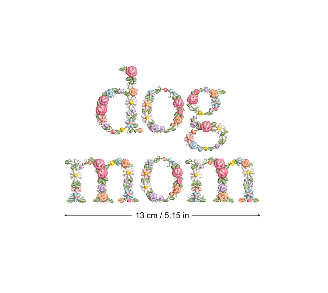 Machine Embroidery Design DOG MOM in Floral Letters 5X7 Hoop Dainty ...