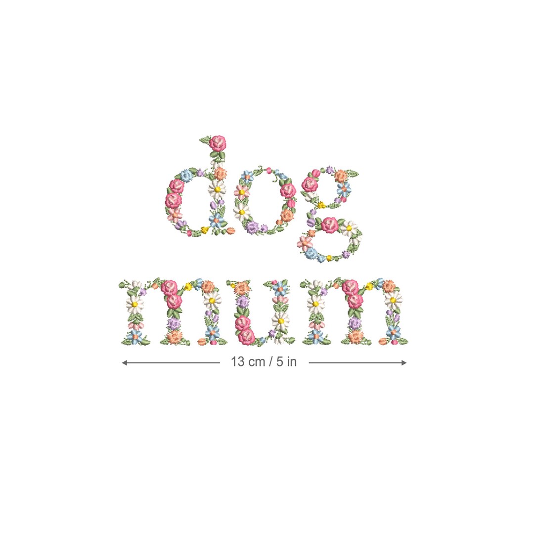 Machine Embroidery Design DOG MUM in Floral Letters 5X7 Hoop Dainty ...