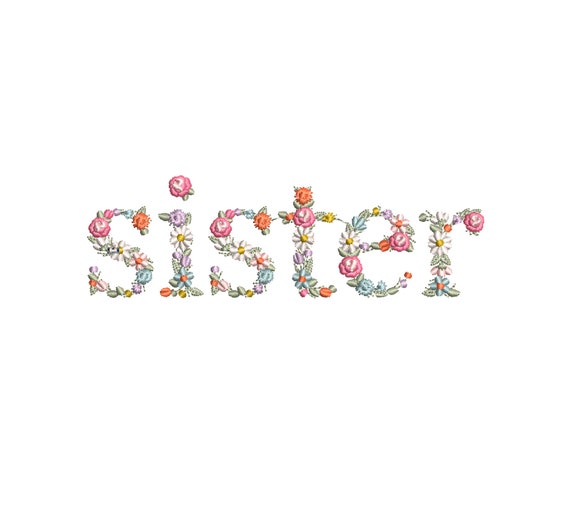 Machine Embroidery Design SISTER in Floral Letters 5X7 HOOP - Etsy