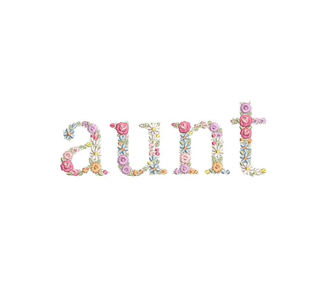 Machine Embroidery Design AUNT 7.5/19cm 8x8 HOOP Floral Letters Auntie ...