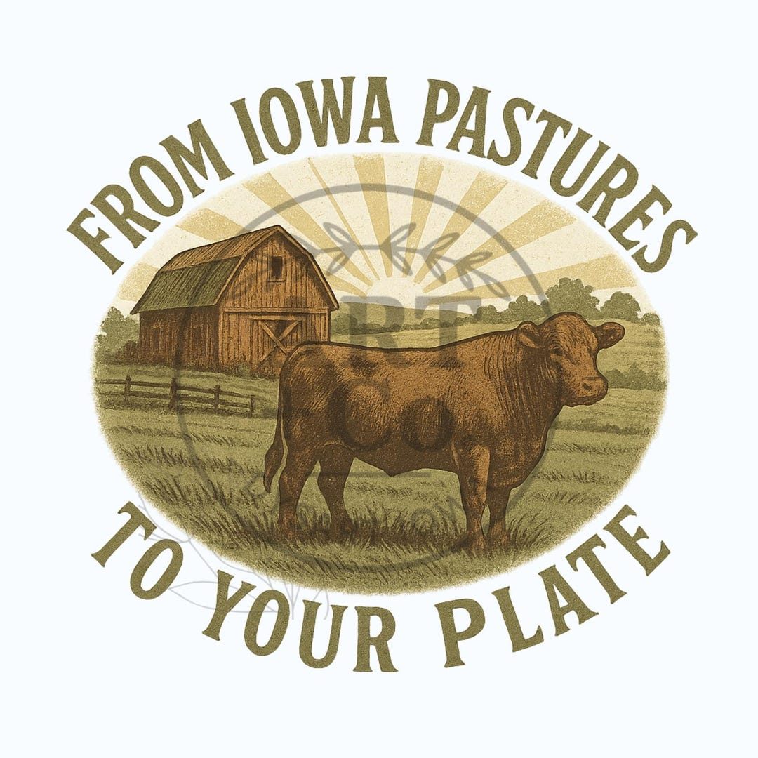 From Iowa Pastures to Your Plate | Beef Producer | Digital File | PNG ...