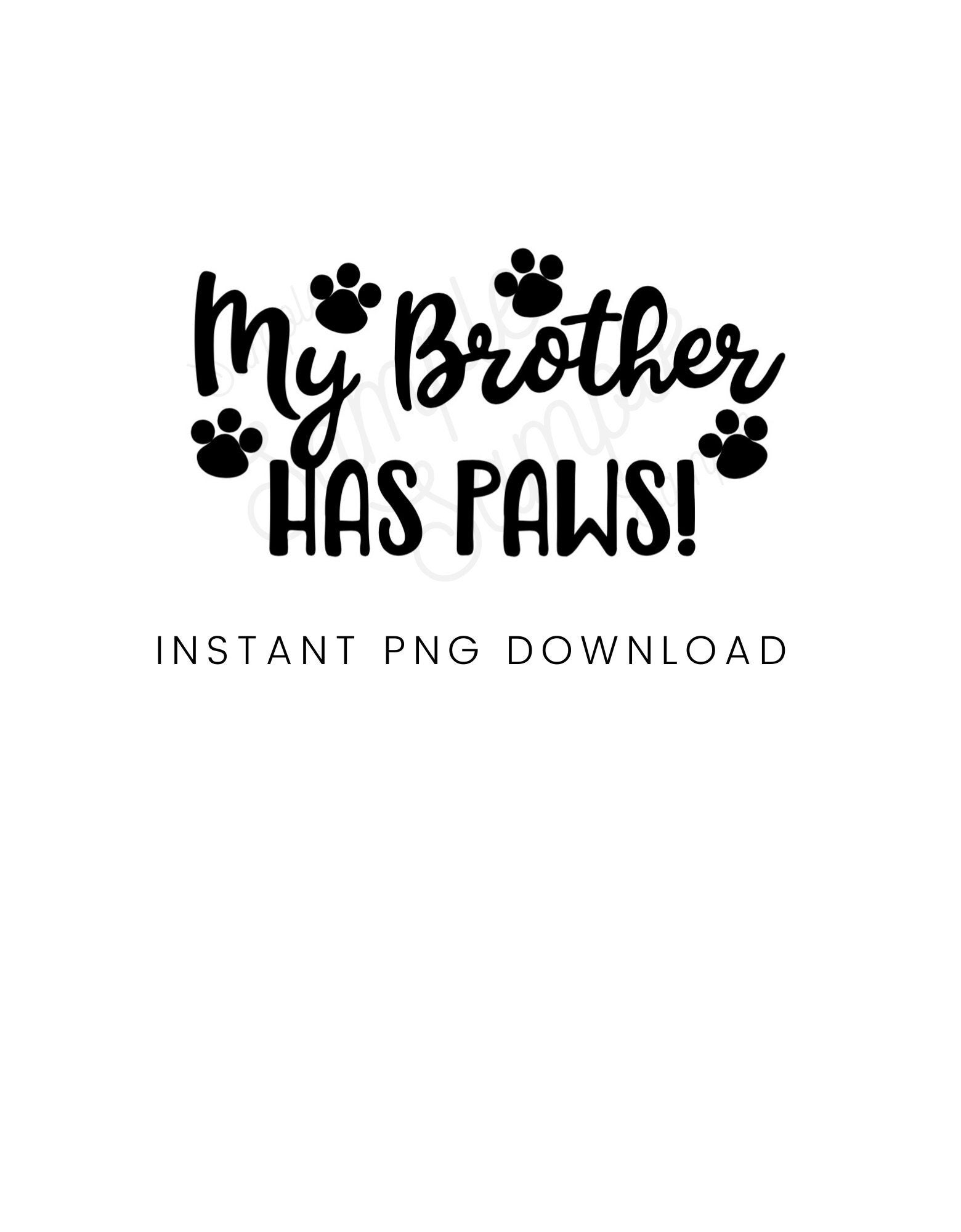 My Brother Has Paws Digital Download - Etsy