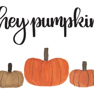 Hey Pumpkin Print, Fall Print, Autumn Decor, Hand Lettered Print ...