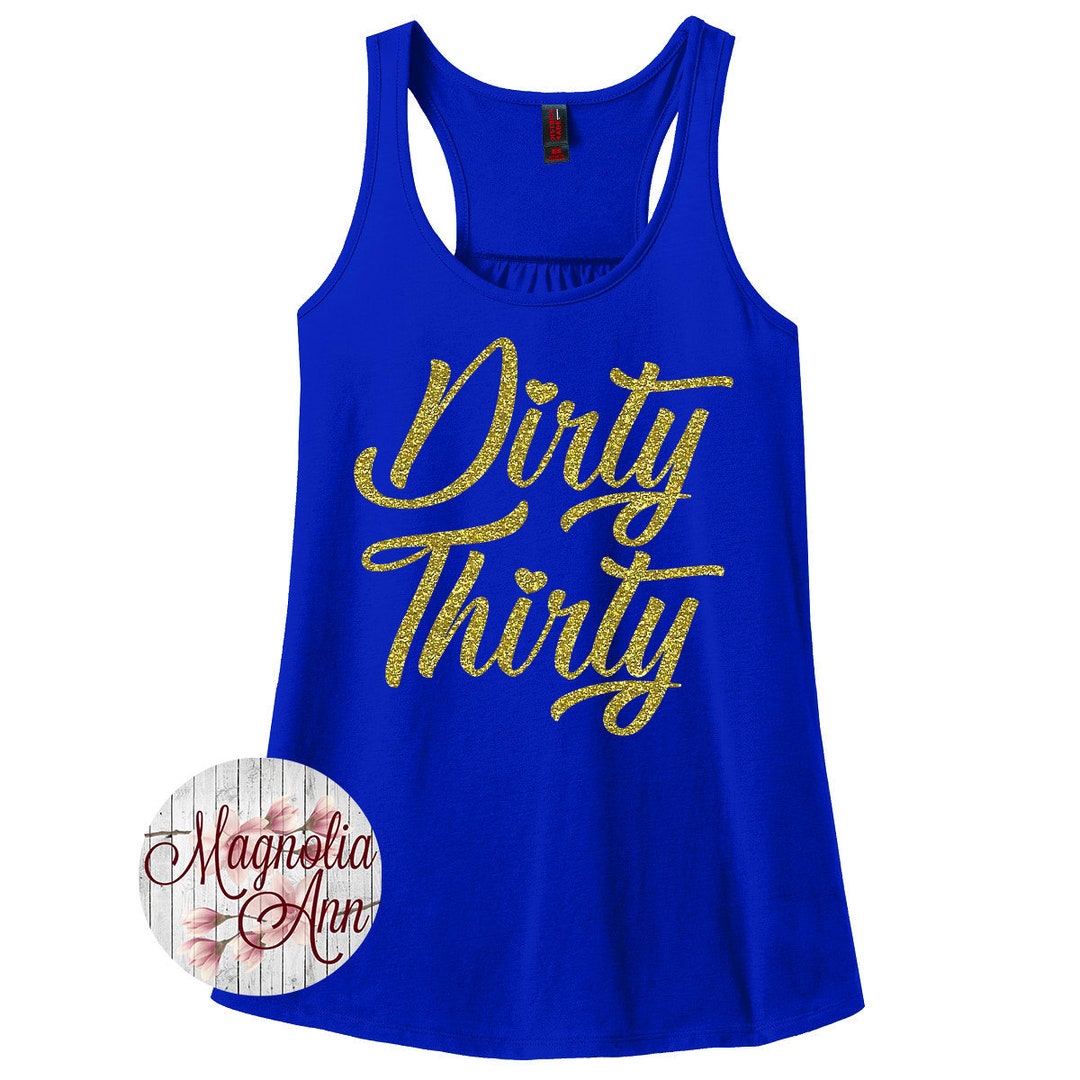 Dirty Thirty, 30th Birthday Shirt, Dirty Thirty Shirt, 30th Birthday ...