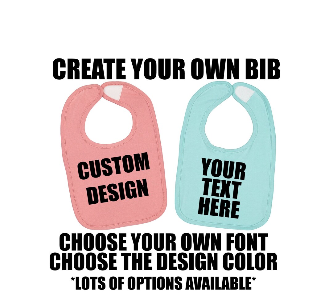 Custom Bib, Personalized Bib, Create Your Own Bib, Custom Baby Bib ...