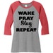 Wake Pray Slay Repeat, Spiritual, Inspirational, Funny Baseball Raglan ...