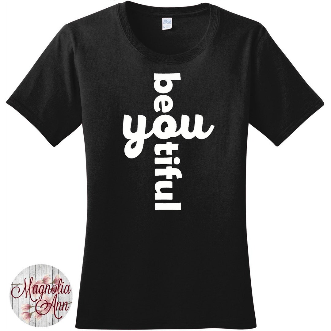 Be You Beautiful Women's Graphic T-shirt in 7 Different Colors in Sizes ...