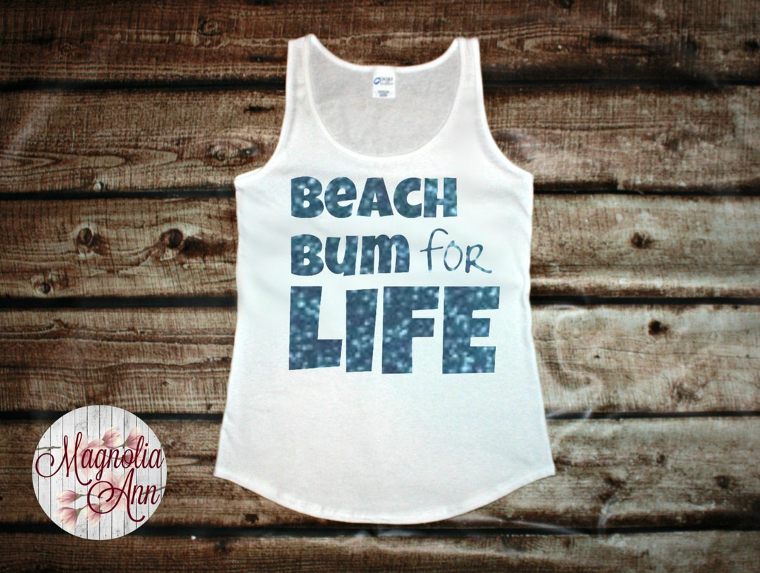 Beach Bum for Life, Glitter Text , Ocean, Summer, Women's Tank Top in 6 ...
