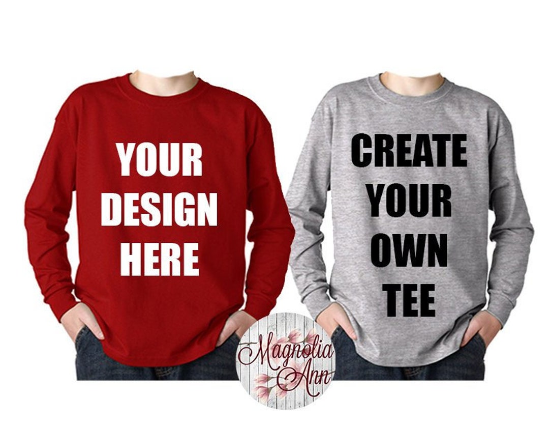 Create Your Own Tee, Custom Long Sleeve Shirt, Custom Tshirt, Custom T ...
