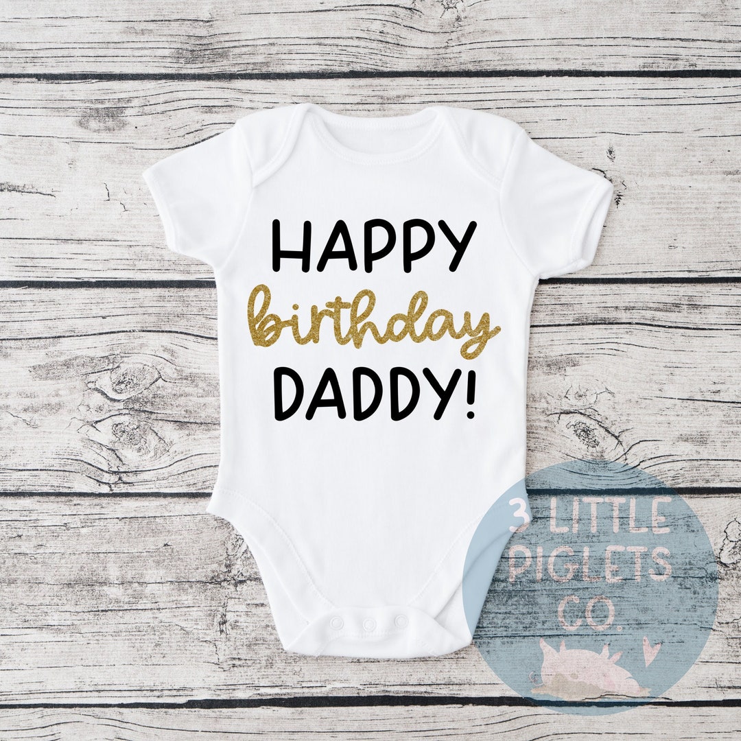 Happy Birthday Daddy Glitter Onesie® Daddy Birthday Onesie® Birthday ...