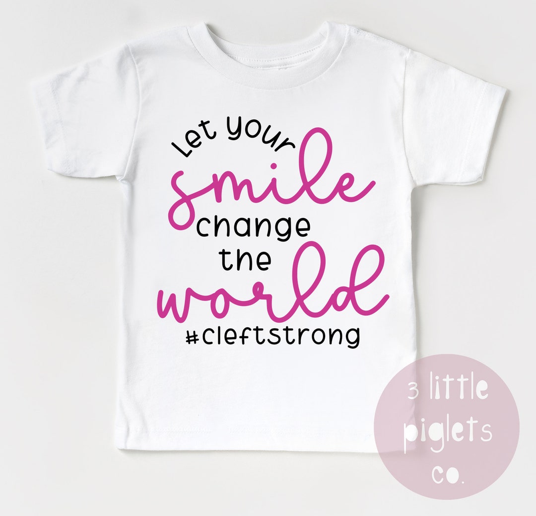 Cleft Lip and Palate Shirt, Let Your Smile Change the World, Cleft ...