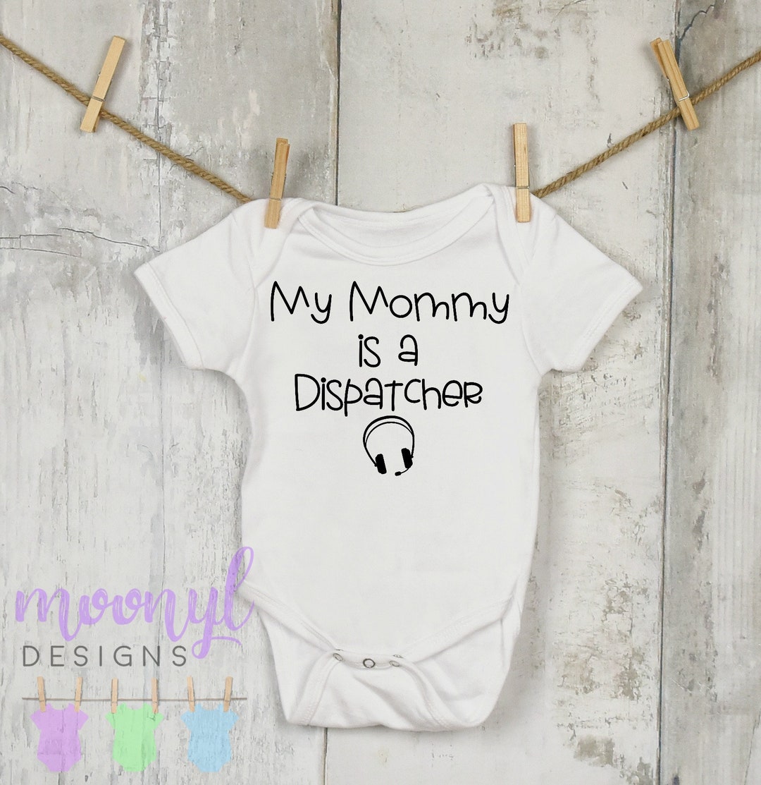 My Mommy is a Dispatcher Onesie® Dispatcher Mom Dispatcher - Etsy