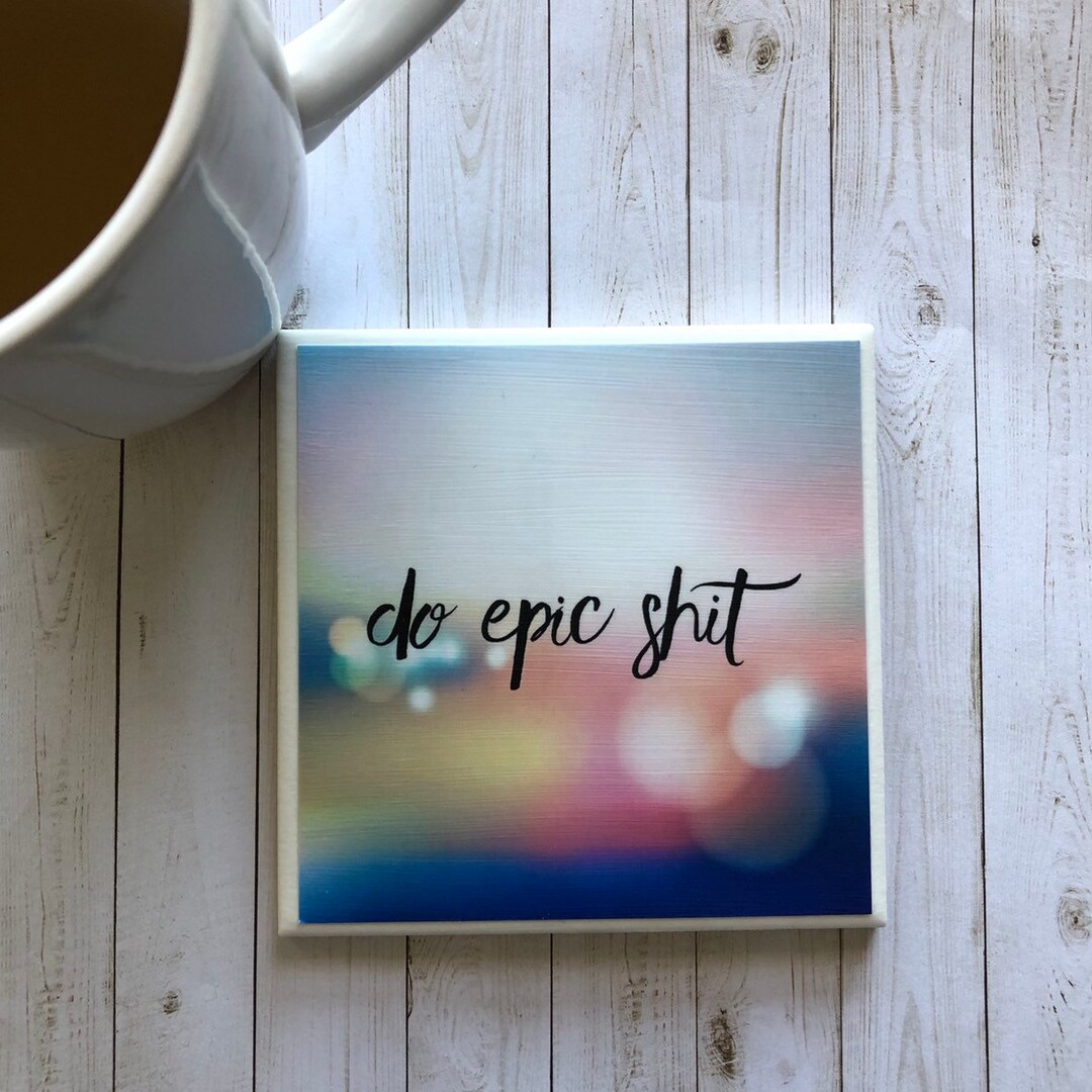 Do Epic Shit Ceramic Coasters Motivational Word Art - Etsy UK