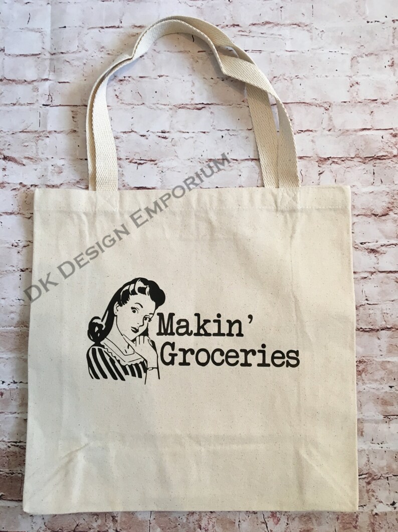 Makin' Groceries Shopping Bag - Canvas Tote Bag - Funny Market Bag ...