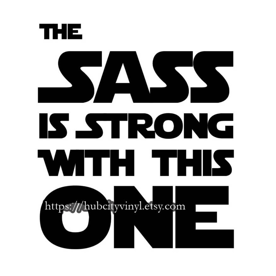 Star Wars the Sass is Strong With This One Vinyl DIY IRON ON - Etsy