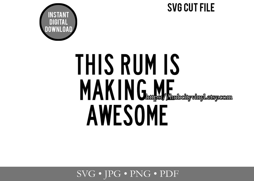 SVG - Cut File - Instant Download - This Rum is Making Me Awesome (.svg ...