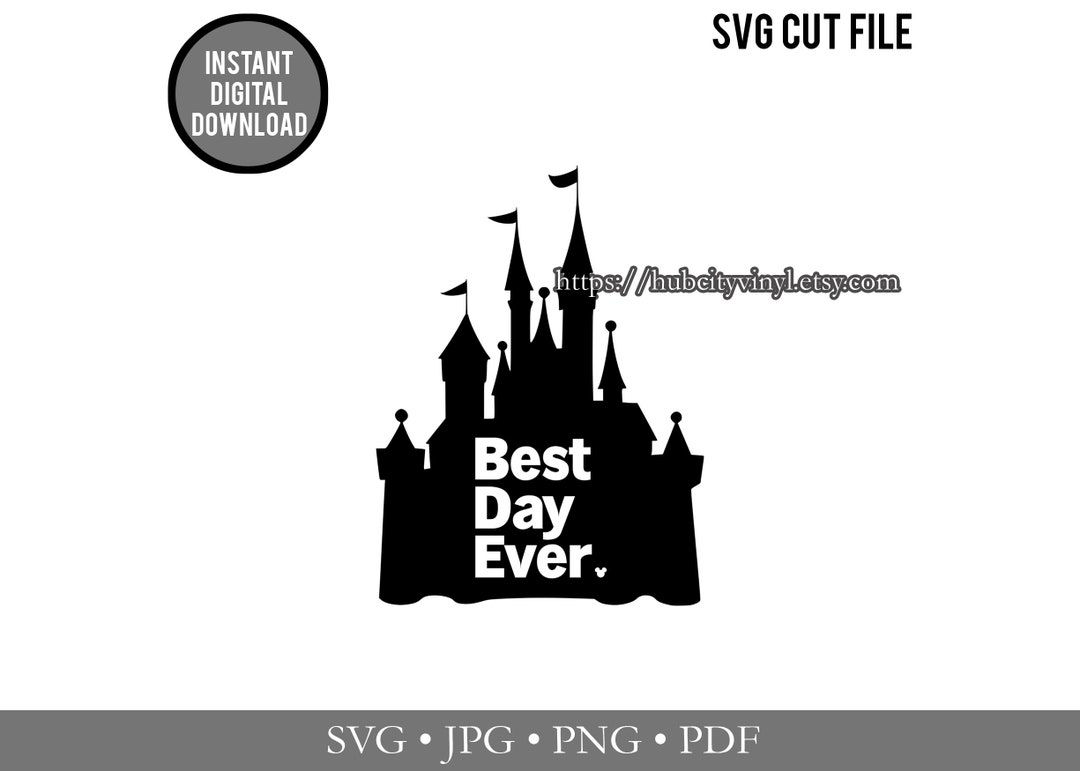 Svg Cut File Instant Download Wdw Castle Best Day Ever Svg Png