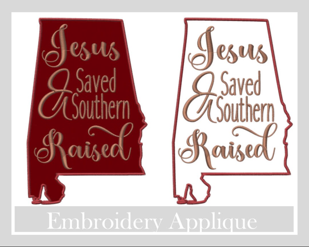 Jesus Saved & Southern Raised Appliqué Designs Religious Embroidery ...