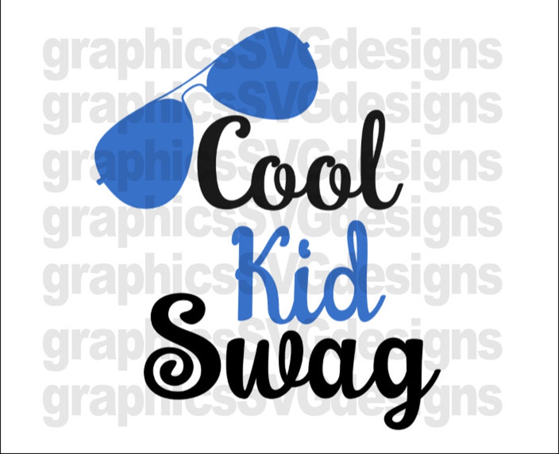 Cool Kid Swag SVG File for Cricut and Cameo DXF for Silhouette Studio ...