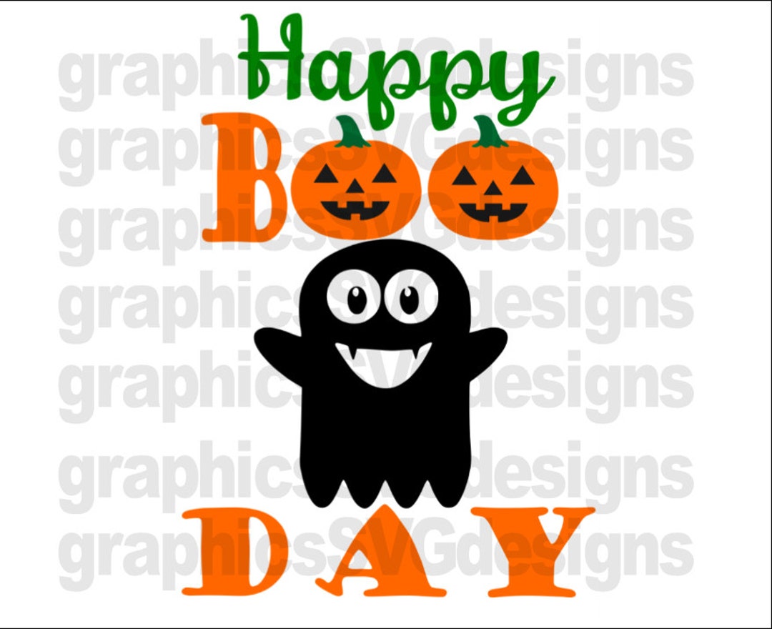 Happy Boo Day SVG File for Cricut and Cameo DXF for Silhouette Studio ...