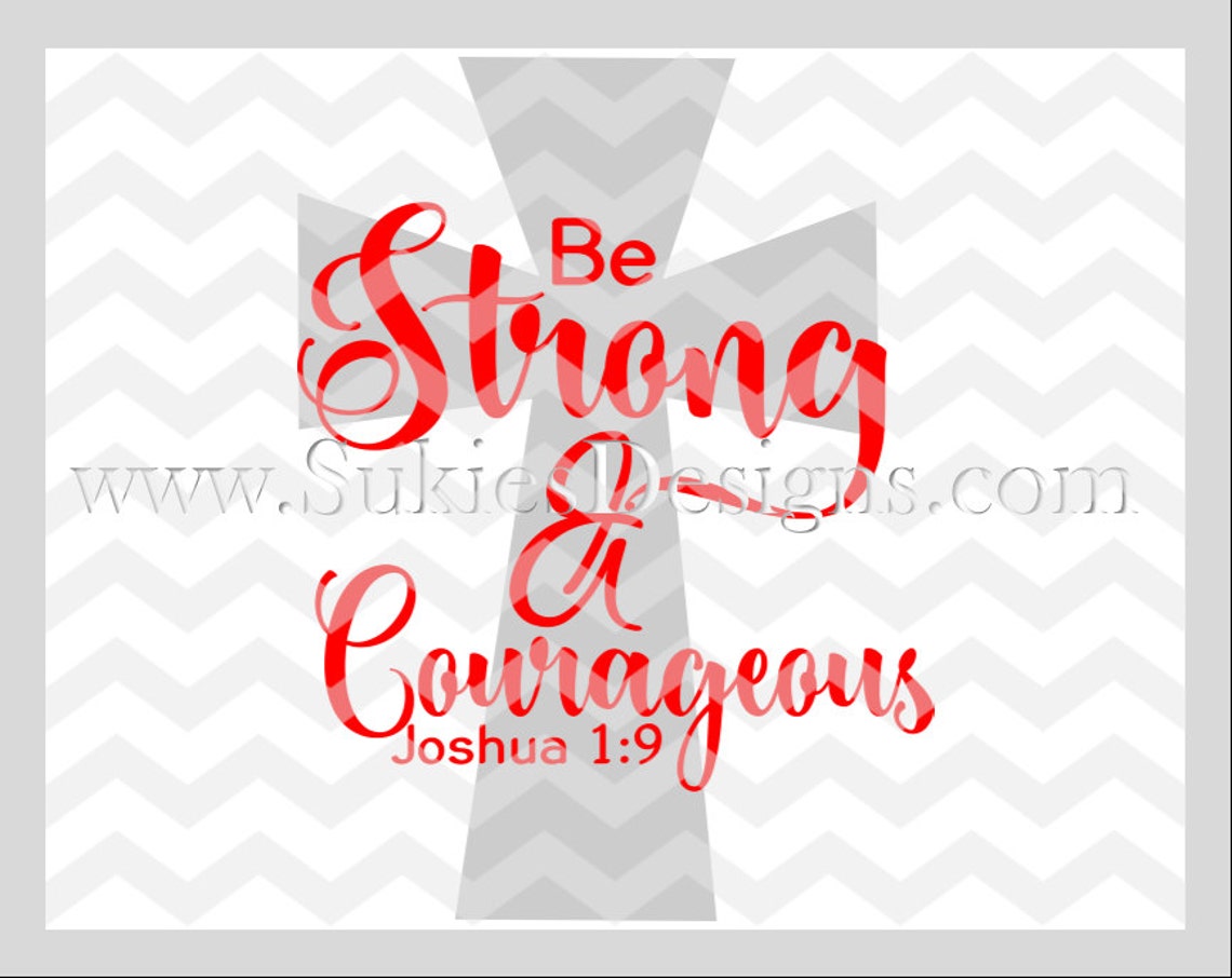 Be Strong and Courageous SVG DXF PNG Files for Cricut and - Etsy