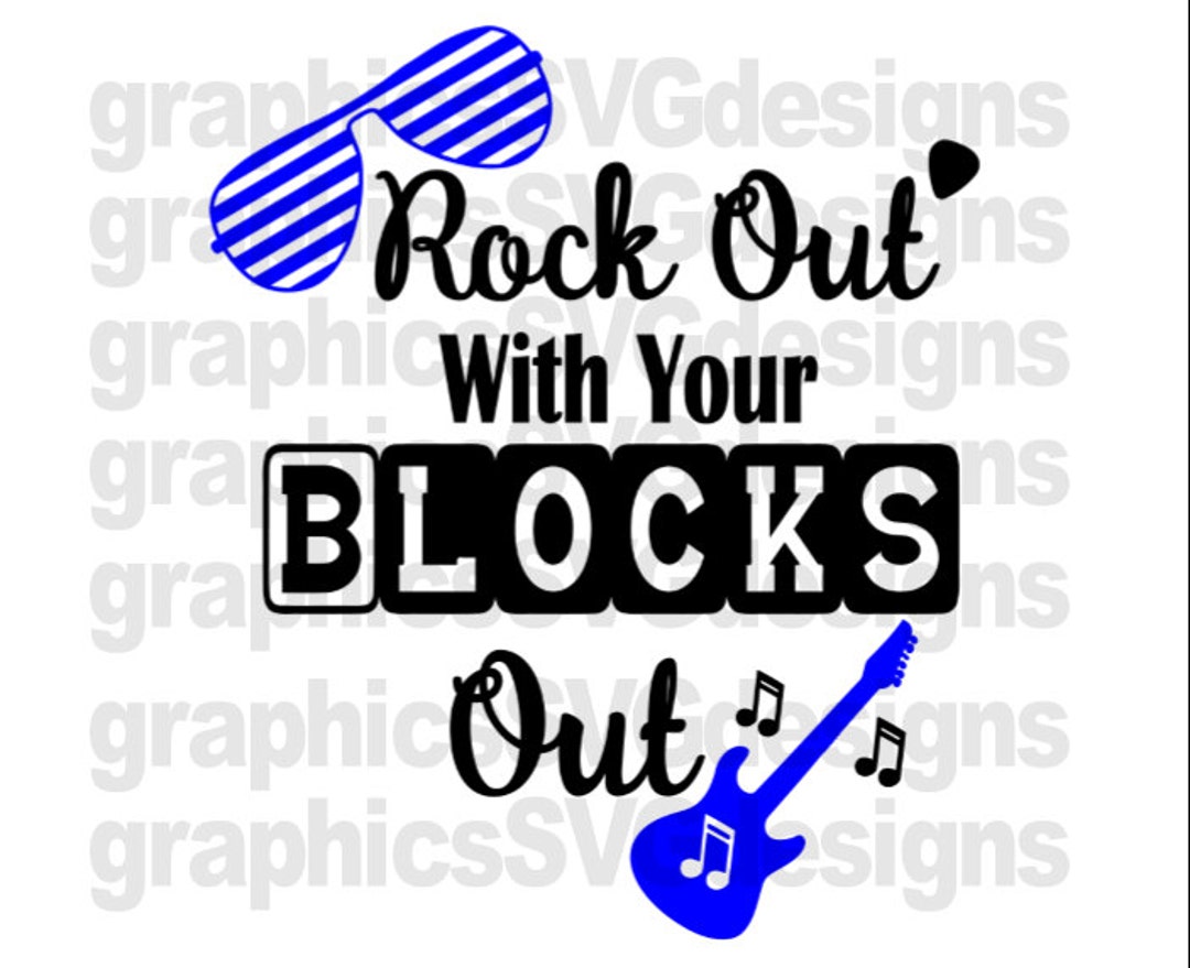 Rock Out With Your Blocks Out SVG File for Cricut and Cameo DXF for ...