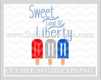 Sweet Land of Liberty 4th of July SVG DXF EPS and Png Files - Etsy