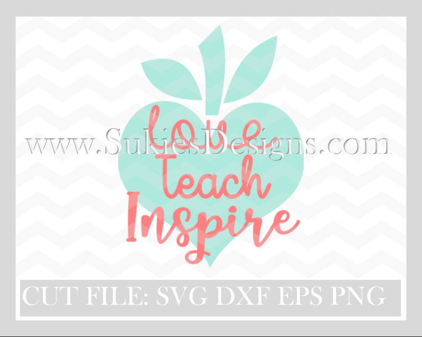 Love Teach Inspire SVG DXF PNG Files for Cricut and - Etsy