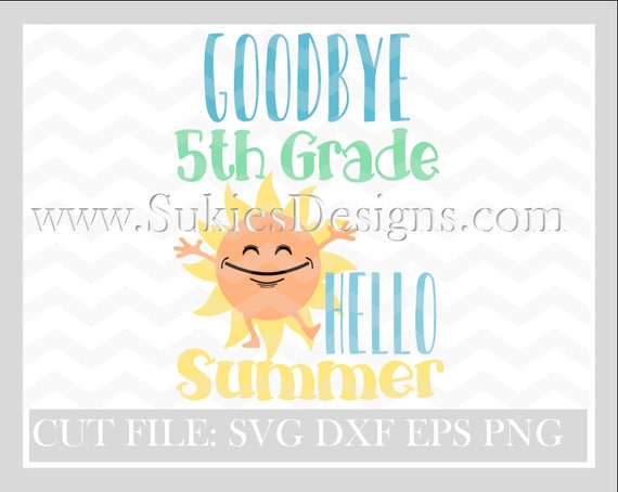 Goodbye 5th Grade Hello Summer SVGDXF PNG Files for Cricut | Etsy
