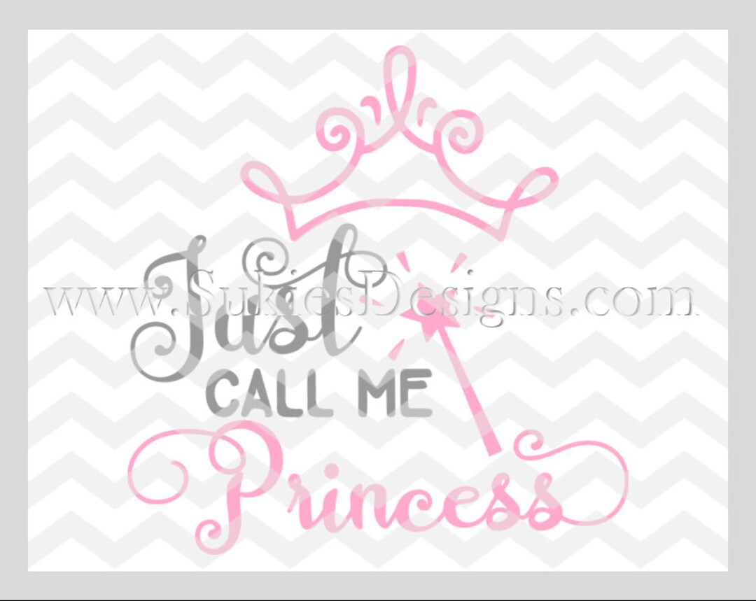 Just Call Me Princess SVG, DXF, PNG Files for Cricut and Silhouette ...