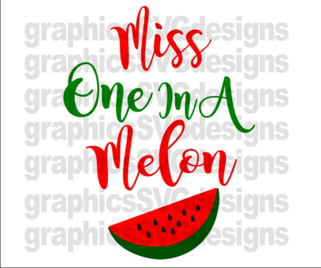Miss One in A Melon SVG File Girl Svg Baby Girl Svg for Cricut and ...