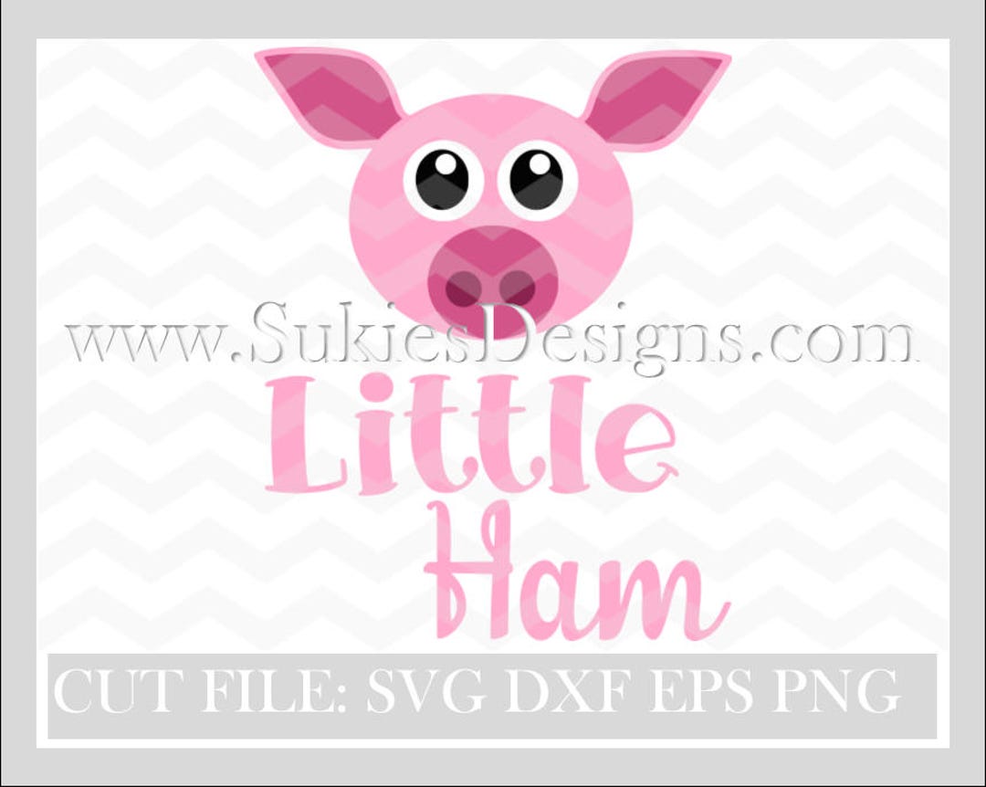 Little Ham SVG, DXF, PNG Files for Cricut and Silhouette Cutting Girl ...