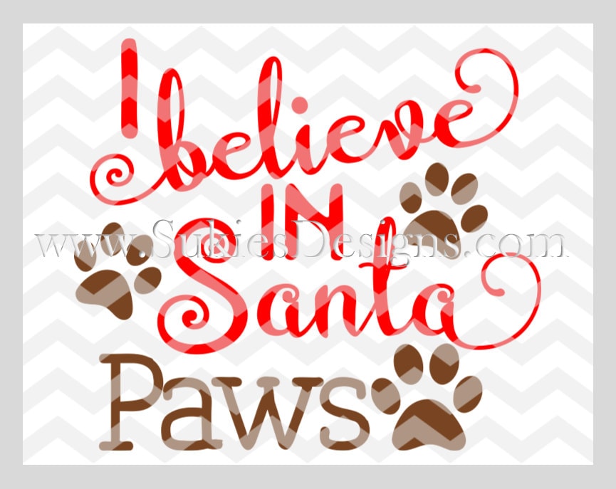 I believe in Santa Paws SVG DXF PNG Files for Cricut and | Etsy