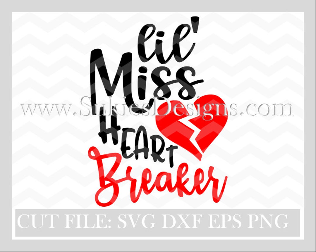 Little Miss Heart Breaker SVG, DXF, PNG Files for Cricut and Silhouette ...