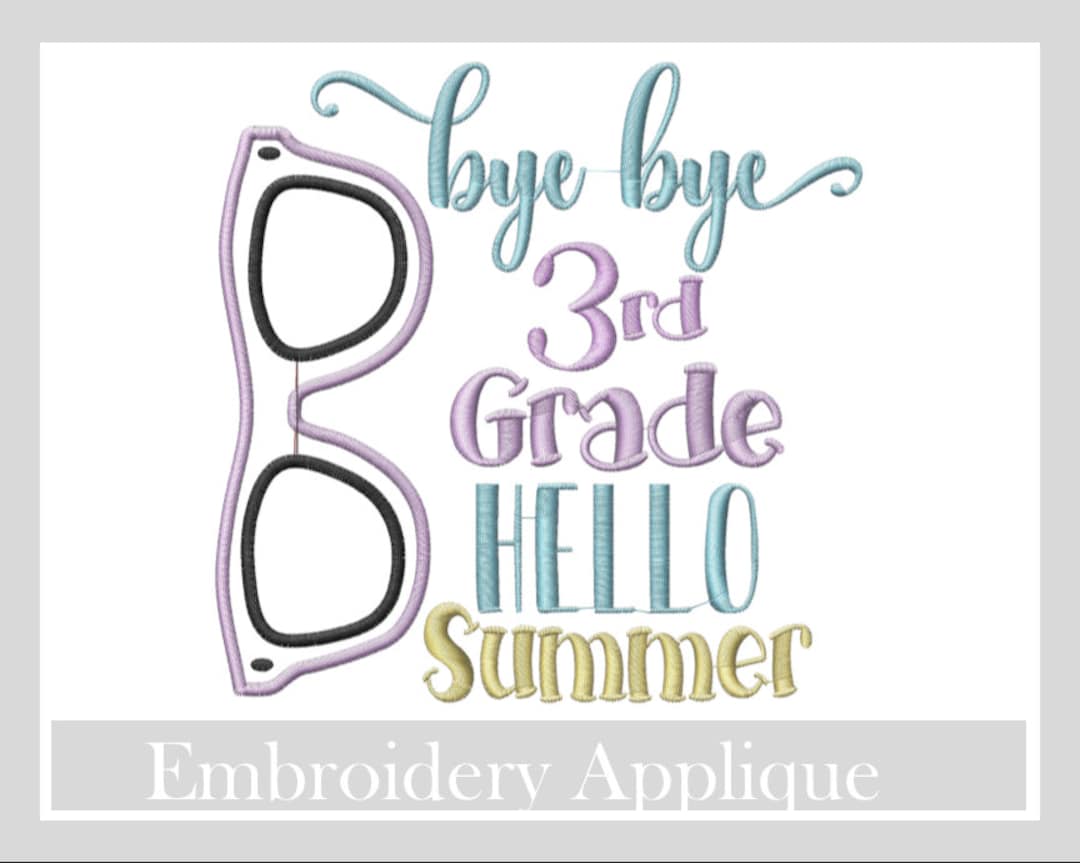 Bye Bye 3rd Grade Hello Summer Appliqué Designs, Appliqué Designs ...