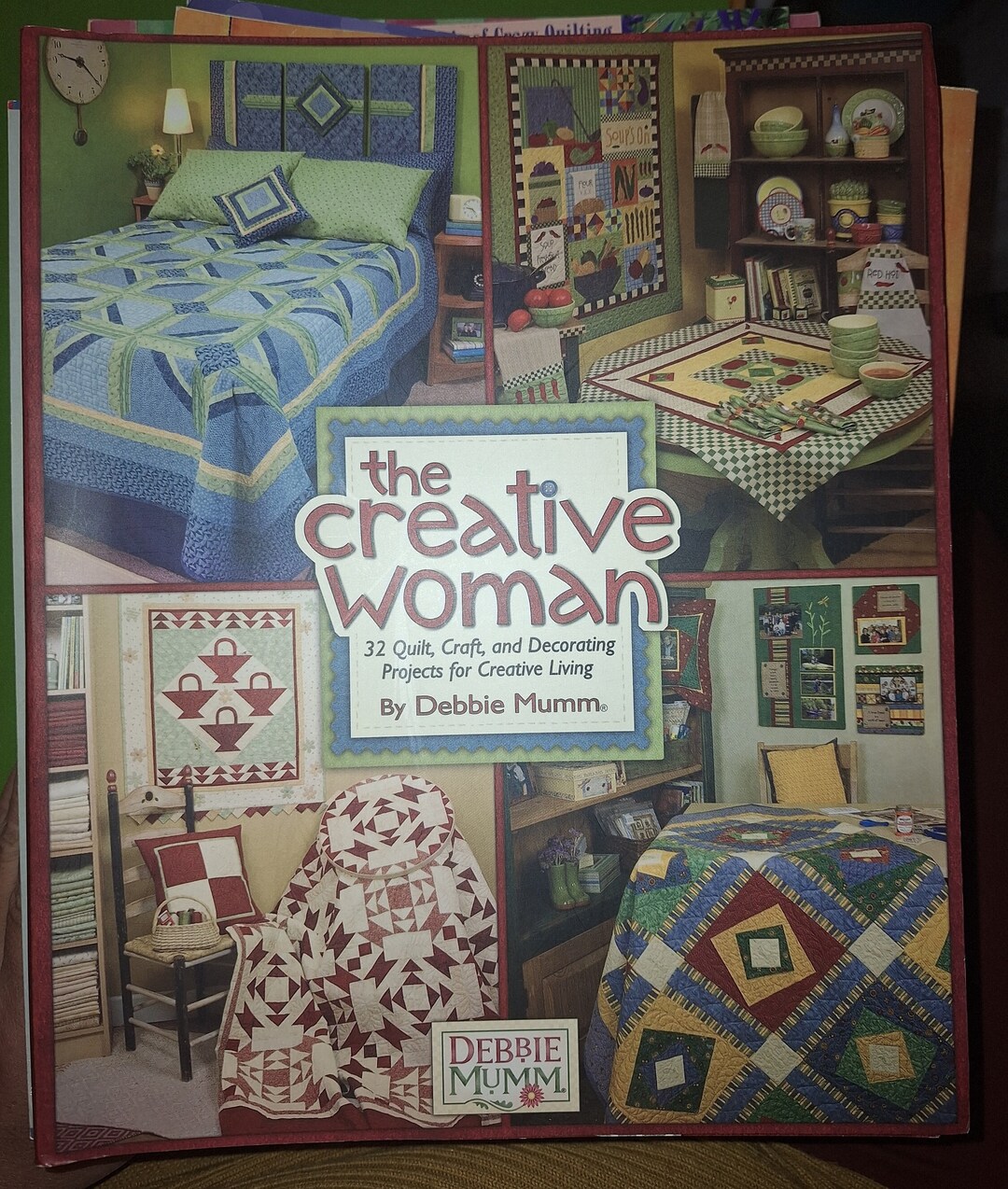 The Creative Woman, by Debbie Mumm 32 Quilt, Craft Amd Decorating ...