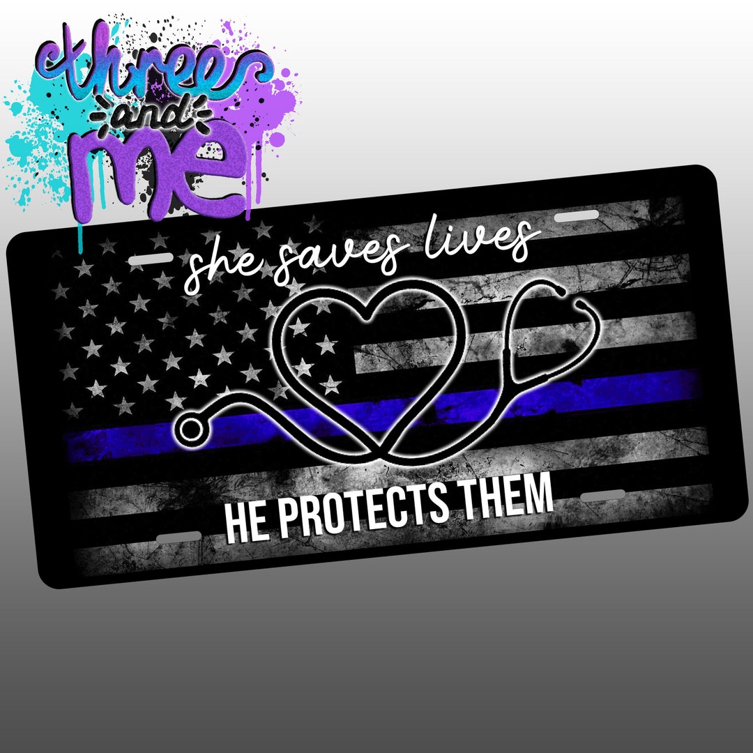 She Saves Lives He Protect Them Thin Blue Line Nurse Doctor Inspired ...