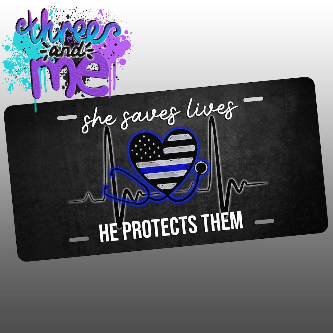 She Saves Lives He Protect Them Thin Blue Line Nurse Doctor Inspired ...