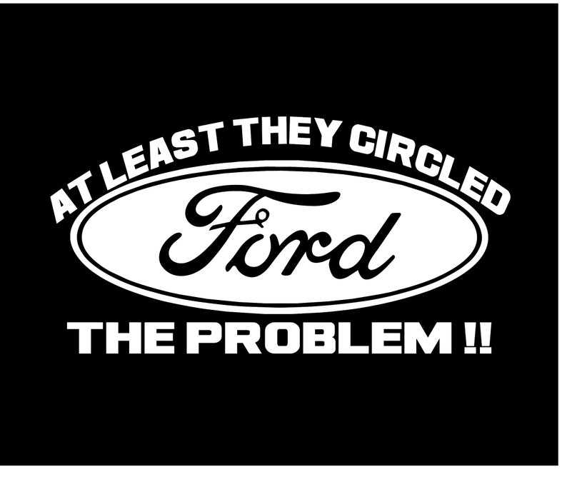 Ford Circled Problem Sticker Decal **SIZE and COLOR CHOICE** - Etsy
